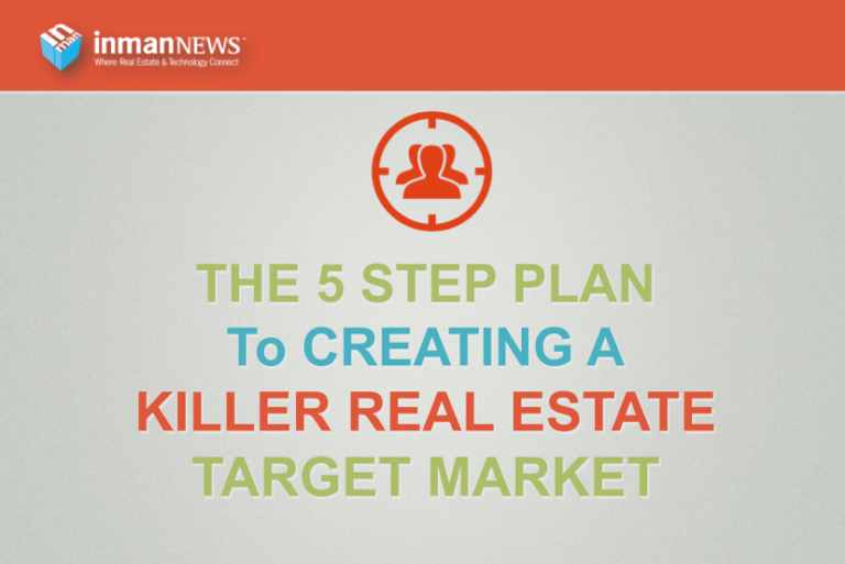 The 5-step plan for creating a killer real estate target market - Inman
