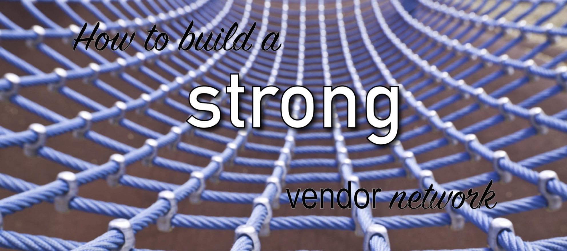 How strengthening your vendor network creates new business - Inman