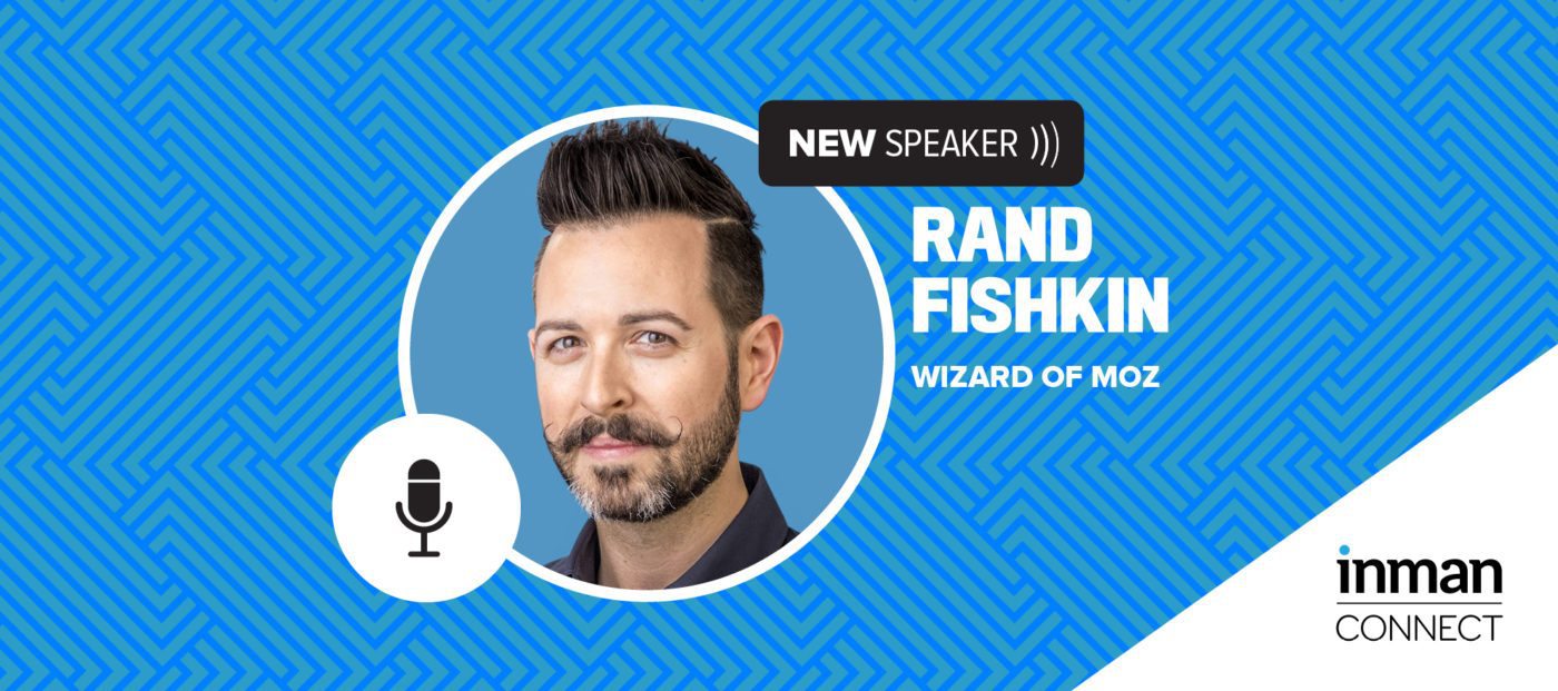 Wizard Rand Fishkin Reveals Secrets To Standing Out Online - Inman