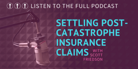 Settling Post-Catastrophe Insurance Claims: What Agents Should Know ...