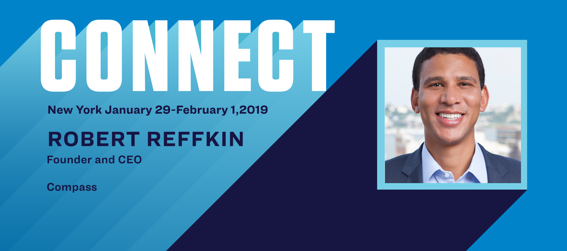 Connect The Speakers: Robert Reffkin On Compass' Big Bets For 2019 - Inman