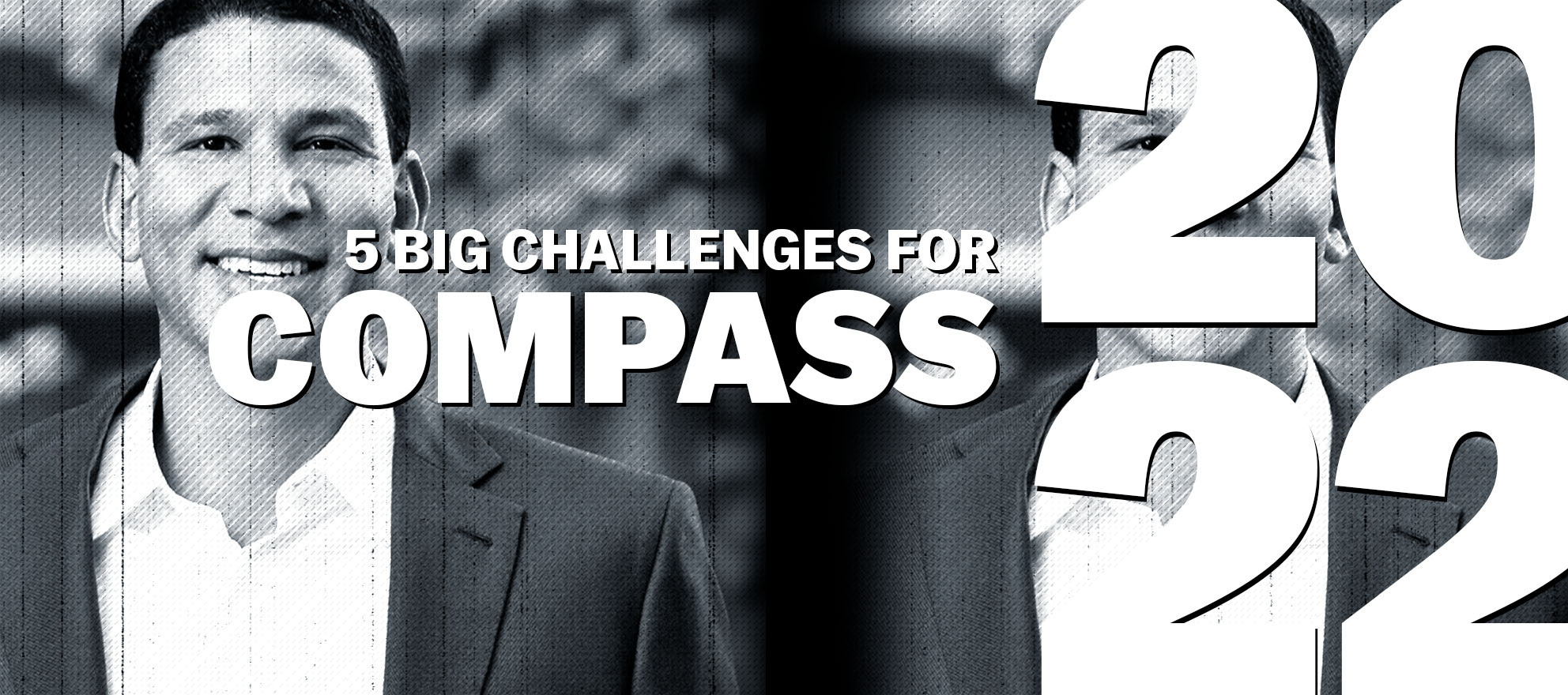 In 2022, Compass Is All About Playing 'The Long Game' | Inman Real ...