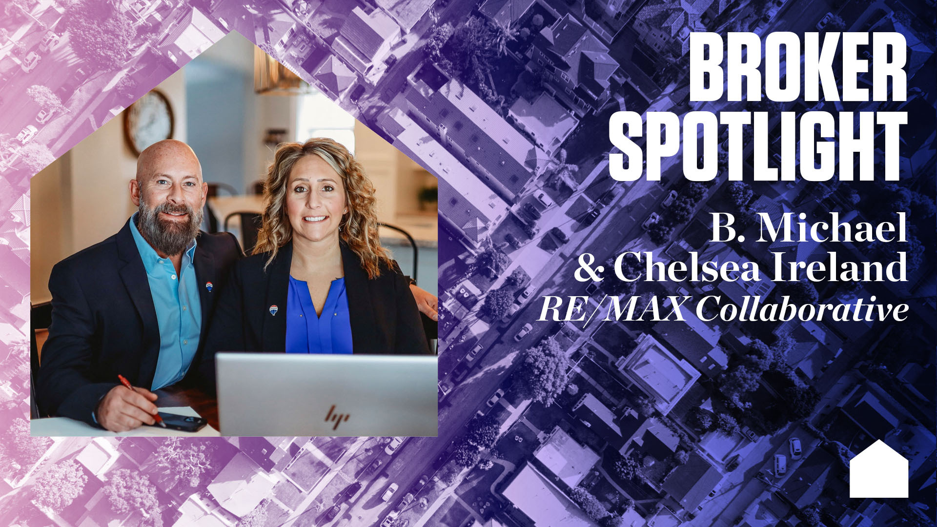 Broker Spotlight: B. Michael And Chelsea Ireland, RE/MAX Collaborative ...