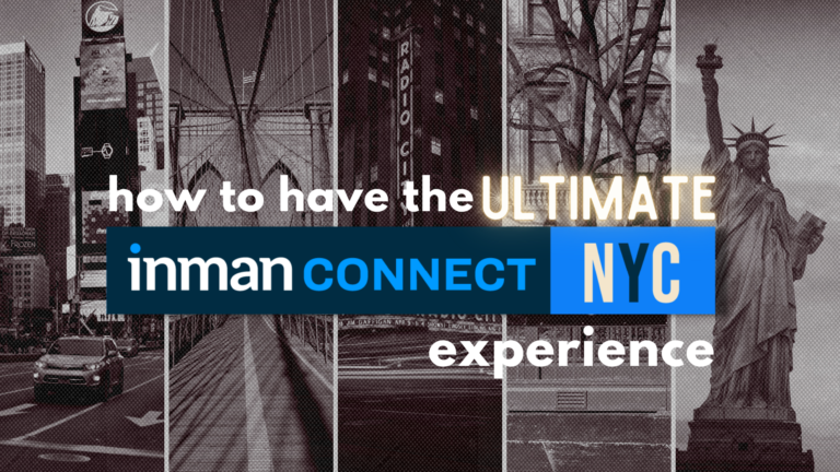 The Ultimate Guide To Inman Connect New York 2023 | Inman Real Estate News