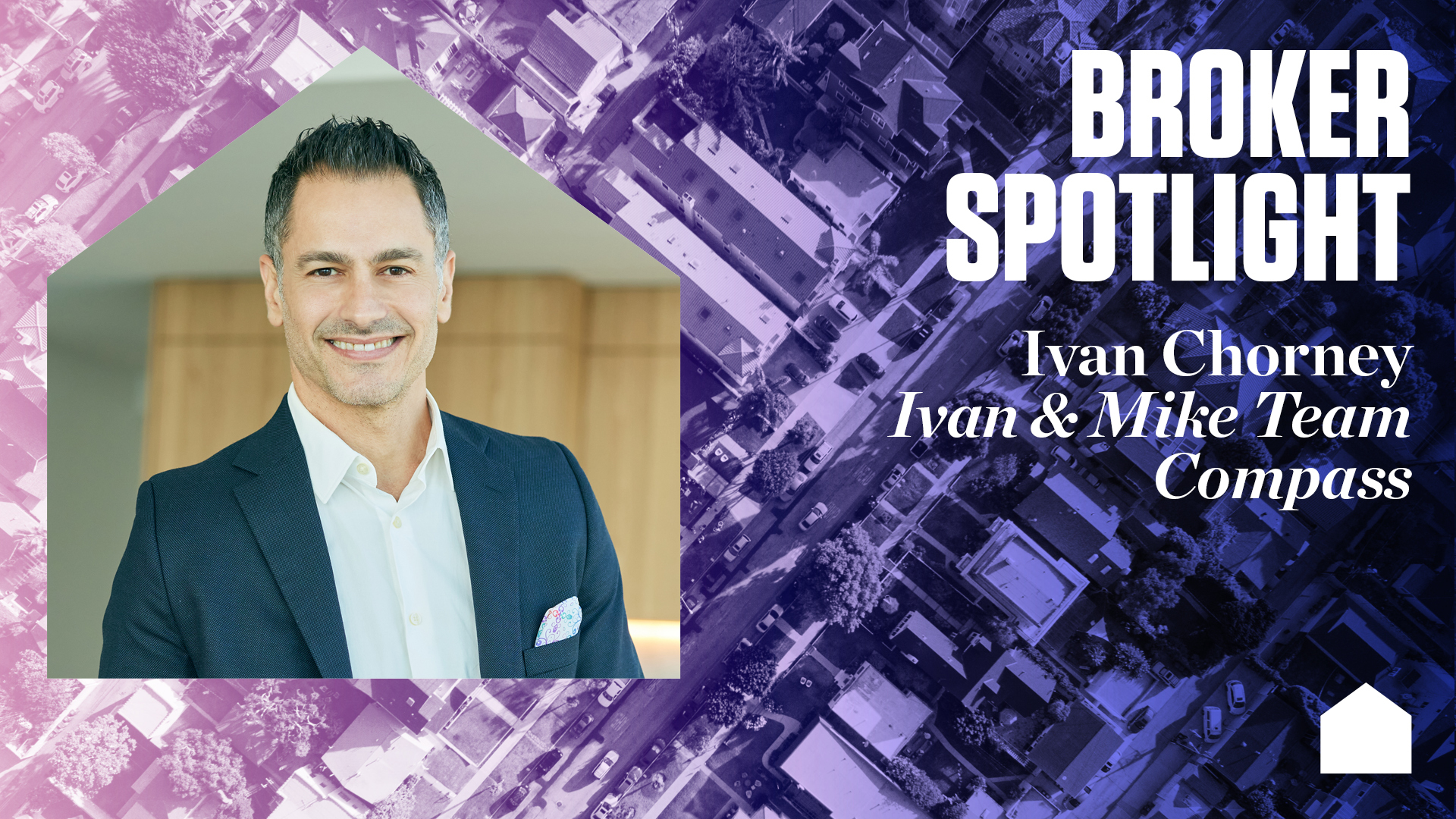 Broker Spotlight: Ivan Chorney, Ivan & Mike Team, Compass | Inman Real ...