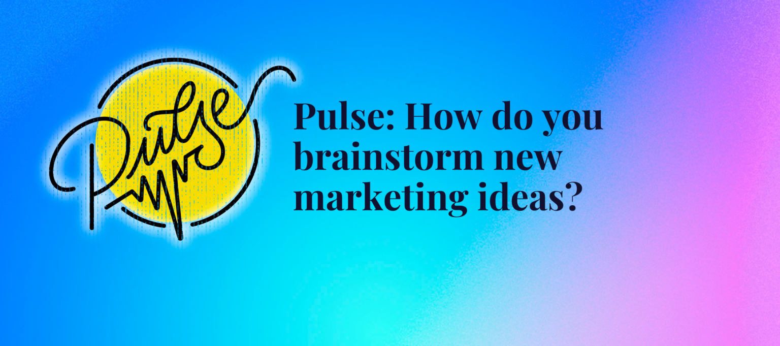 Here's How To Brainstorm New Marketing Ideas: Pulse - Inman