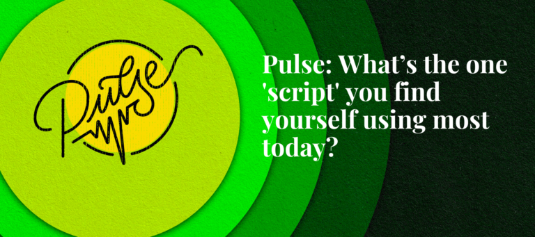 Here’s The One "Script" You Find Yourself Using Most Today? | Inman ...