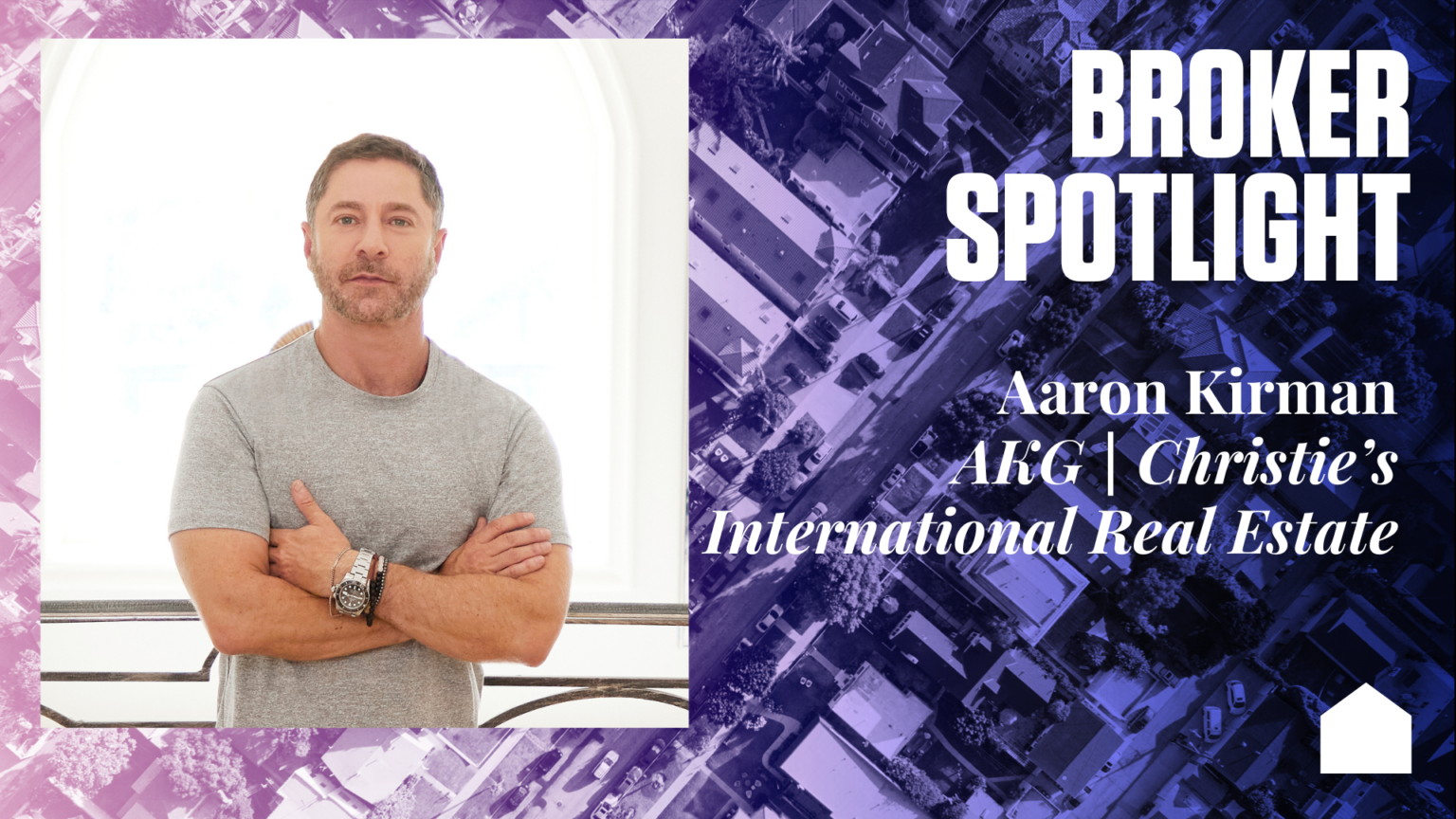 Broker Spotlight: Aaron Kirman, AKG | Christie’s International Real ...