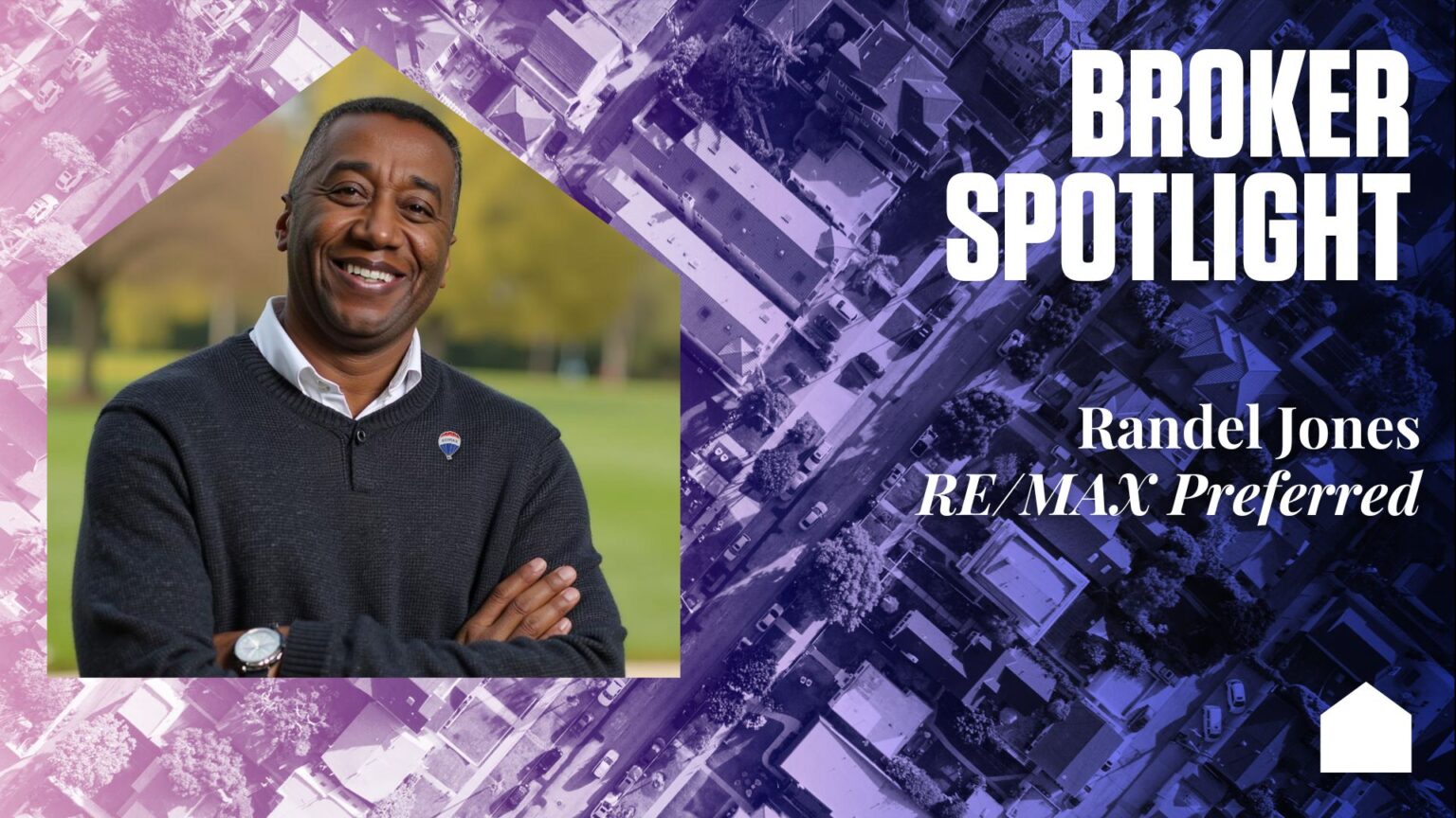 Broker Spotlight: Randel Jones, RE/MAX Preferred - Inman